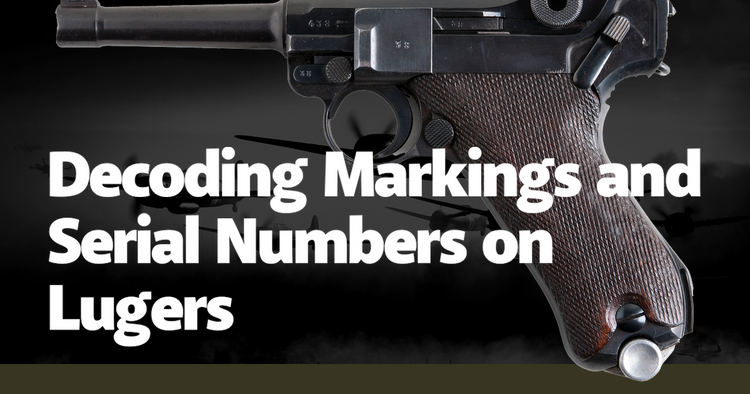 Decoding Markings and Serial Numbers on Lugers – Canadian Soldier Militaria