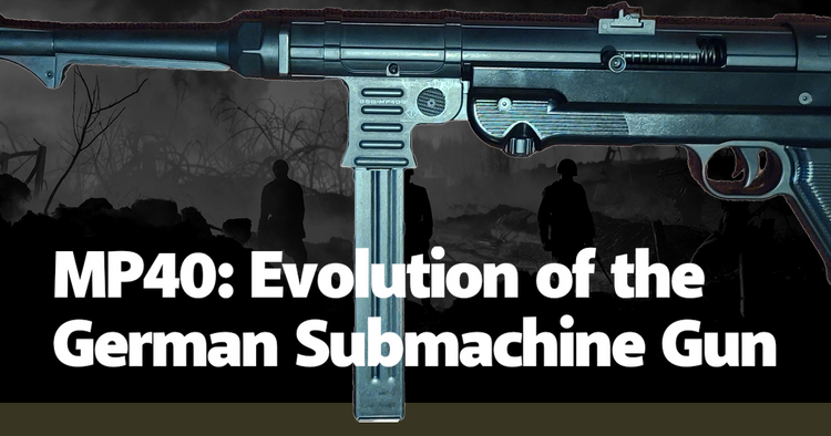 MP40: Evolution of the German Submachine Gun – Canadian Soldier Militaria